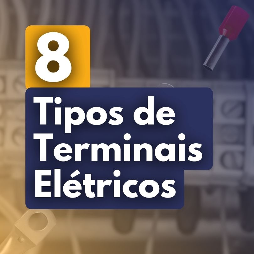 08 Tipos de Terminais Elétricos para Cabos